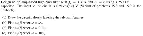 Solved Design An Op Amp Based High Pass Filter With Fc 4