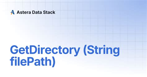 Getdirectory String Filepath Astera Data Stack