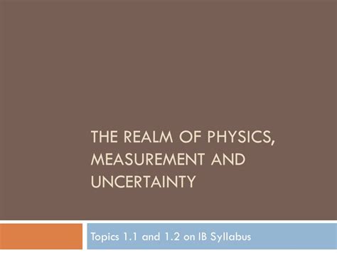 The Realm of Physics, Measurement and Uncertainty - ppt download