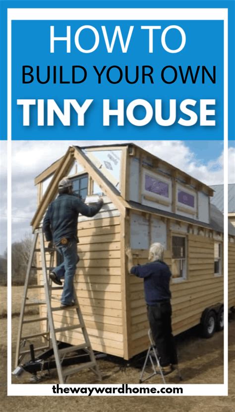 8 Simple Steps To Build Your Own Tiny House In 2025