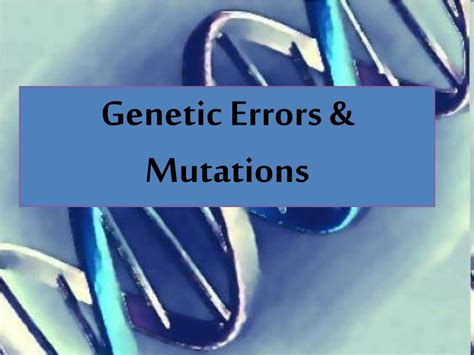 Ppt Genetic Errors Mutations Powerpoint Presentation Free Download Id