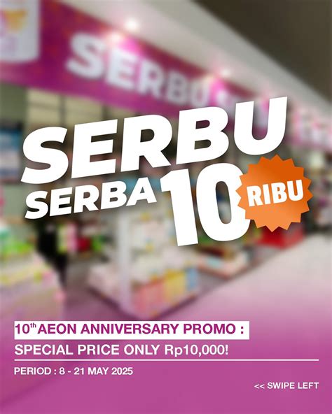 Promo Aeon 10th Anniversary Serbu Serba 10ribu Scanharga