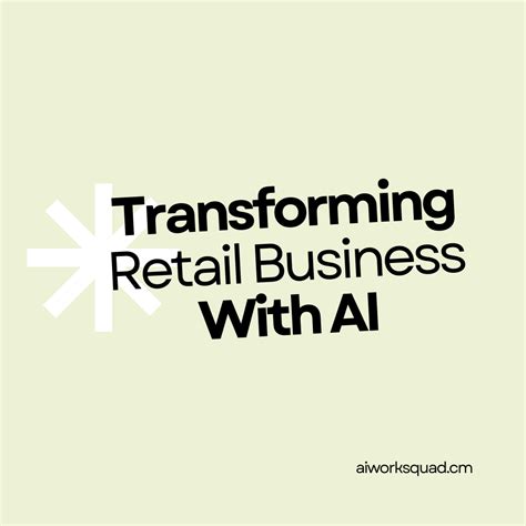 Revolutionizing Retail Experience With Ai By Aiworksquad May 2024 Medium