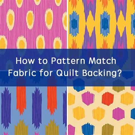 How To Pattern Match Fabric For Quilt Backing Step By Step Guide