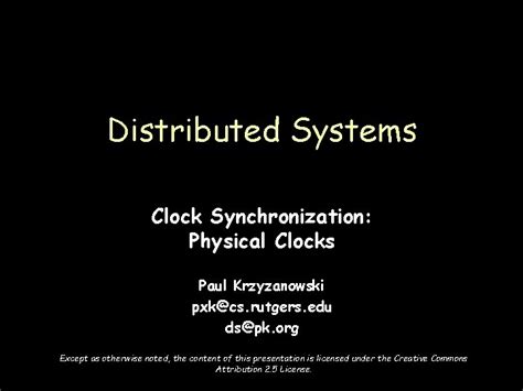 Distributed Systems Clock Synchronization Physical Clocks Paul Krzyzanowski
