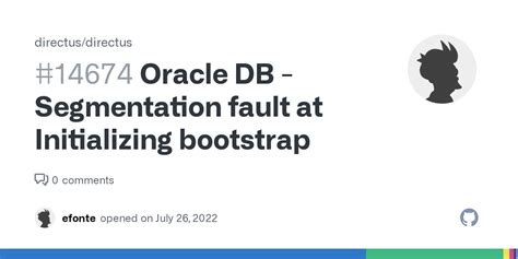 Oracle Db Segmentation Fault At Initializing Bootstrap · Issue 14674