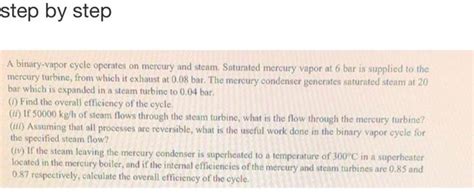 solved step by step a binary vapor cycle operates on mercury
