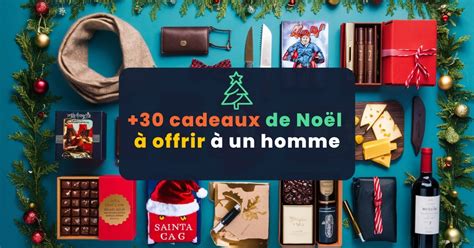 Cadeau Noel Homme 30 Idées Unique Pour Lui