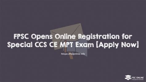 FPSC Opens Online Registration For Special CCS CE MPT Exam Apply Now