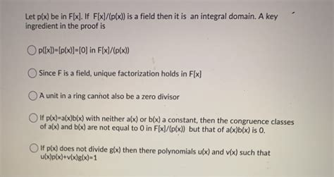 Solved Let P X Be In F[x] If F[x] P X Is A Field Then