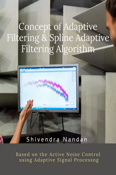 Concept Of Adaptive Filtering And Spline Adaptive Filtering Algorithm