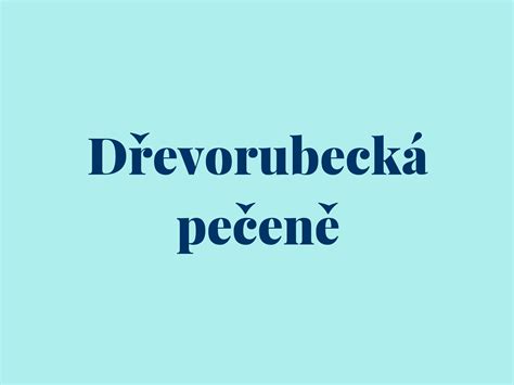 Dřevorubecká Pečeně Recept Jídlocz