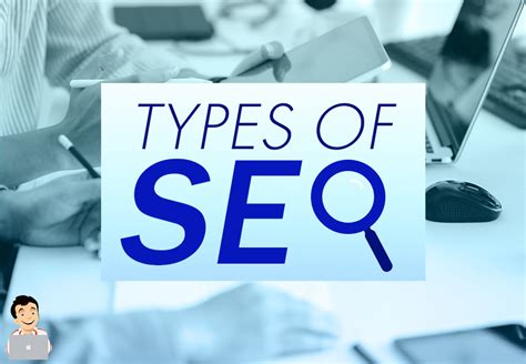 Types Of SEO A Must Read Beginners Guide