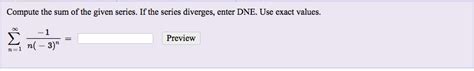 Solved Compute The Sum Of The Given Series If The Series
