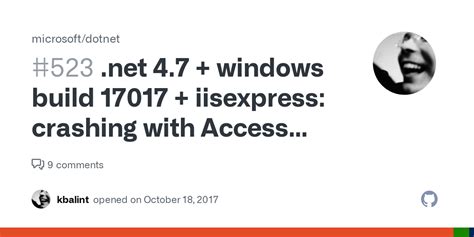 Net 47 Windows Build 17017 Iisexpress Crashing With Access Violation In Islocalrequest