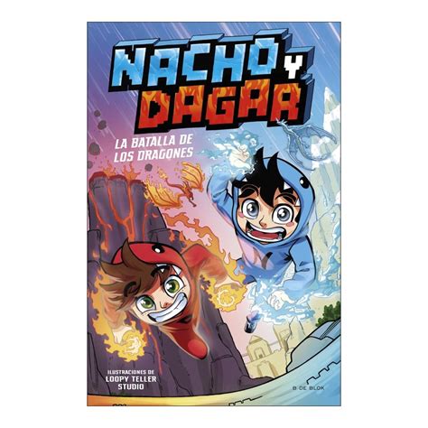 Nacho Y Dagar La Batalla De Los Dragones Tapa Blanda · B De Blok