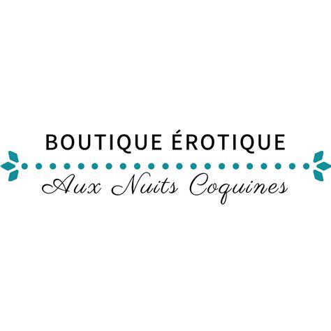 Boutique érotique Sex Shop Aux Nuits Coquines Nos Magnifiques