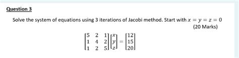 Solved Question 3 Solve The System Of Equations Using 3