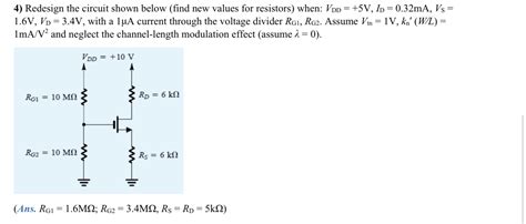 Solved Redesign The Circuit Shown Below Find New Values Chegg