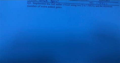 Solved Q1 Implement The Full Adder Circuit Using Two 2 To Chegg Com