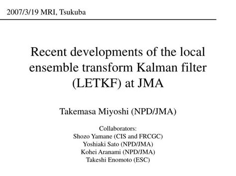 Ppt Recent Developments Of The Local Ensemble Transform Kalman Filter