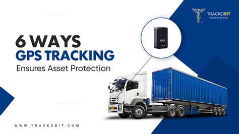 6 Ways Gps Tracking Ensures Asset Protection Complete Guide