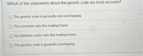 Solved Which Of The Statements About The Genetic Code Are