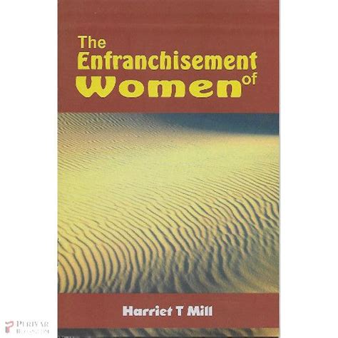 The Enfranchisement Of Women Critical Quest