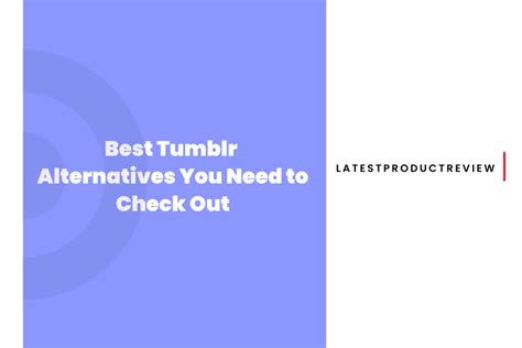 14 Best Tumblr Alternatives You Need To Check Out In 2023