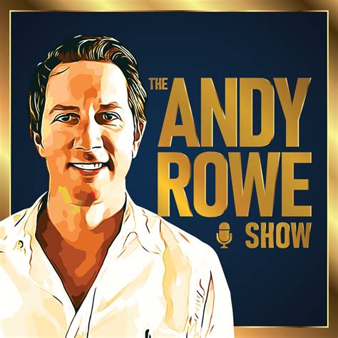 The Andy Rowe Show Podcast Podtail