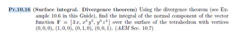 Solved Pr 10 16 Surface Integral Divergence Theorem