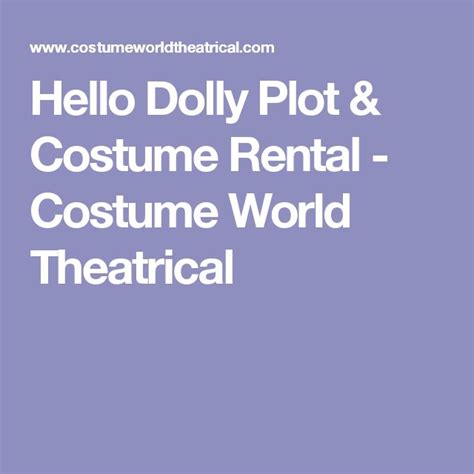 Hello Dolly Plot And Costume Rental Costume World Theatrical Costume