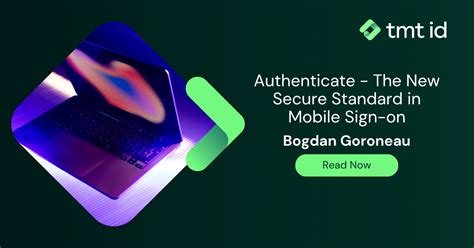 Authenticate The New Secure Standard In Mobile Sign On Tmt Id
