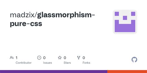 Github Madzixglassmorphism Pure Css