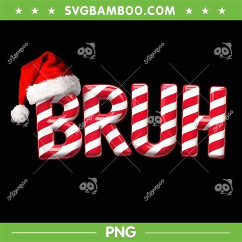 Bruh Christmas Candy Cane Png Funny Teen Boys Xmas Bruh