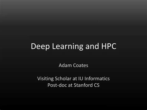 Ppt Deep Learning And Hpc Powerpoint Presentation Free Download Id