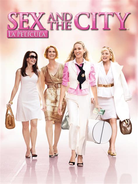 Prime Video Sexo En La Ciudad La Película