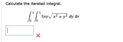calculate the iterated integral ∫01∫015xyx2 y22dydx