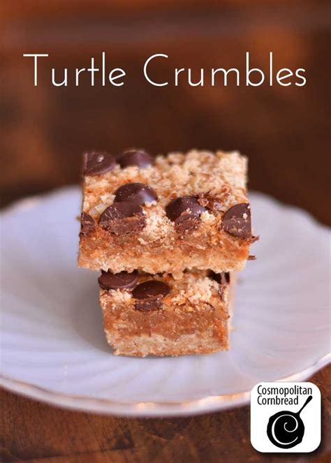 Ooey Gooey Turtle Crumbles Cosmopolitan Cornbread