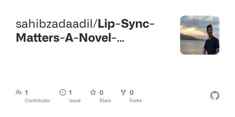 Github Sahibzadaadil Lip Sync Matters A Novel Multimodal Forgery Detector