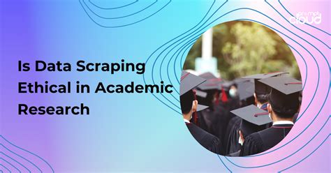 data scraping ethical in academic research promptcloud
