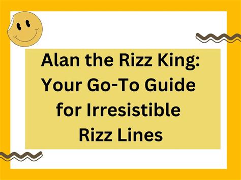 Alan The Rizz King Your Go To Guide For Irresistible Rizz Lines