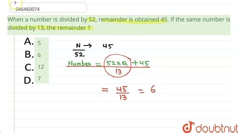 When A Number Is Divided By 52 Remainder Is Obtained 45 If The Same