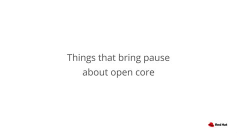 Creating Authentic Value Open Source Vs Open Core Ppt