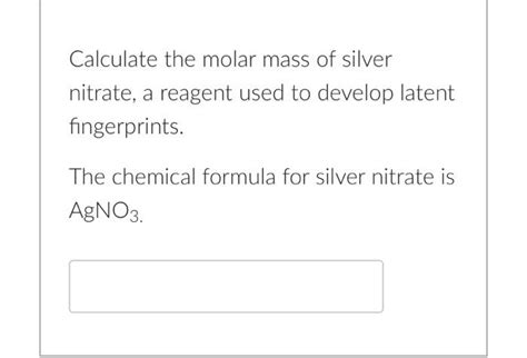 Solved Calculate the molar mass of silver nitrate, a reagent | Chegg.com
