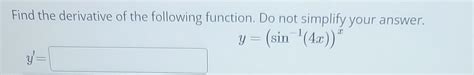 Find The Derivative Of The Following Function Do Not