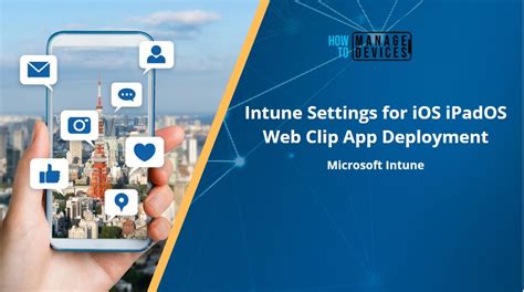 New Intune Settings For IOS IPadOS Web Clip App Deployment HTMD Blog
