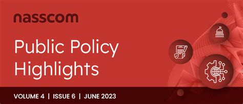 Nasscom Public Policy Monthly Mailer Volume 4 Issue 6 June 2023