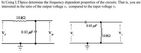 Solved B Using LTSpice Determine The Frequency Dependent Chegg