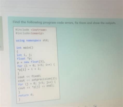 solved find the following program code errors fix them and
